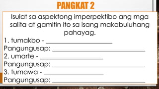 filipino 4 Pandiwa imperpektibo.pptxn bjkbjkbjn klm | PPTX