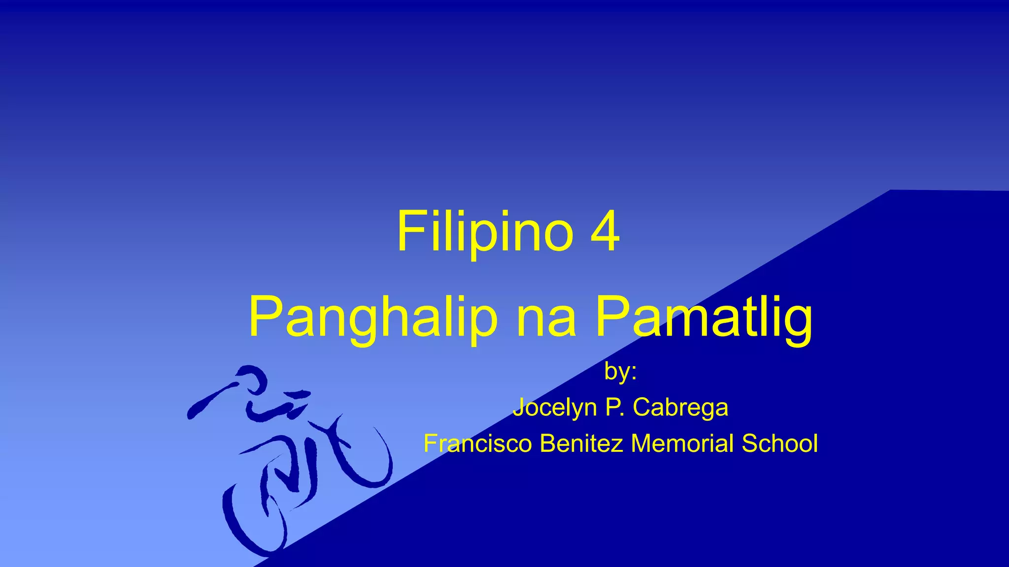 Filipino 4 Panghalip Pamatlig.pptx