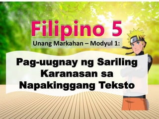 Filipino 5 Q1 Module 1 PAG-UUGNAY NG SARILING KARANASAN SA NAPAKINGGANG TEKSTO | PPTX