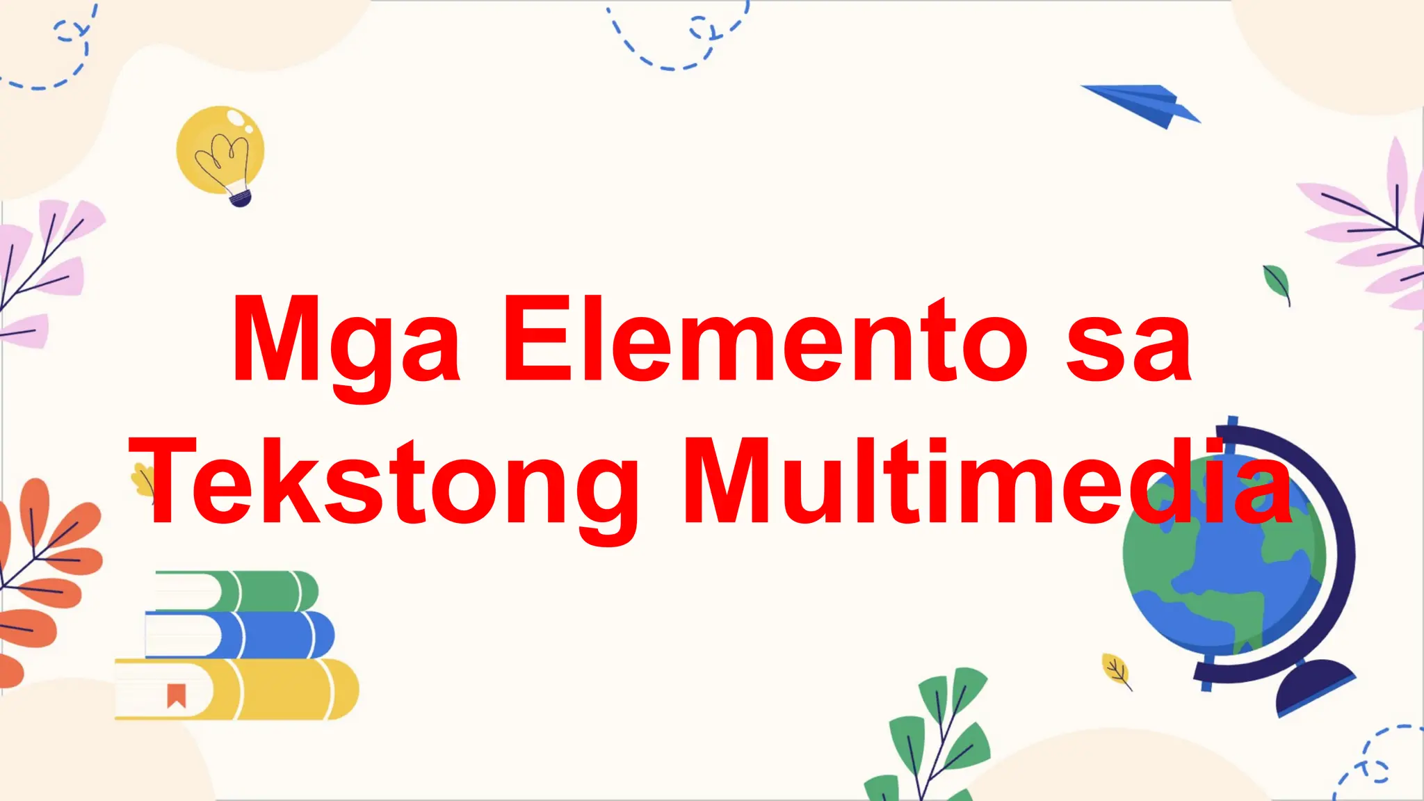 FILIPINO5 Q2 44 Nakilala ang mga elemento sa tekstong multimedia.pptx