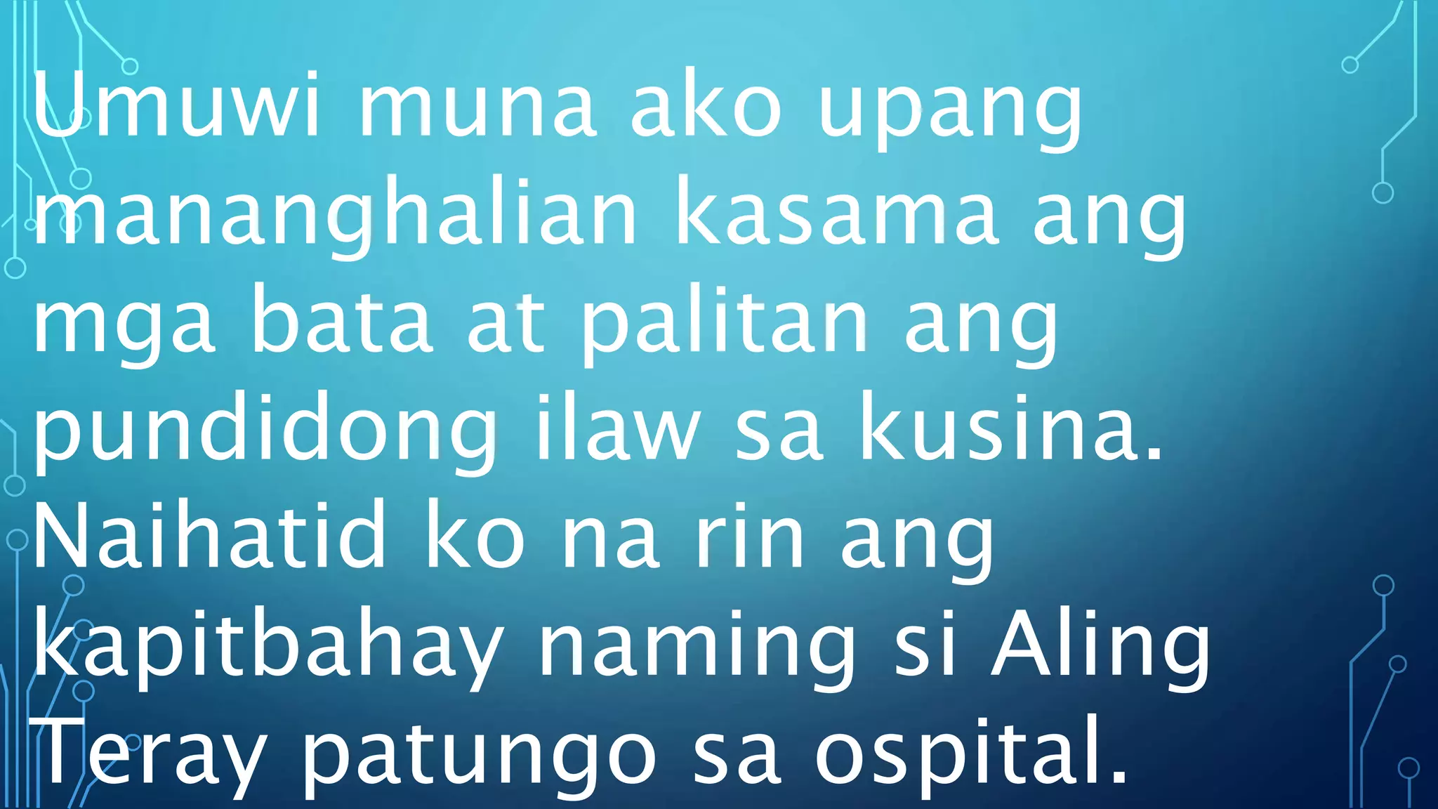 FILIPINO 5 Q2 W4 D1to5 Maibibigay ang mahahalagang pangyayari sa ...