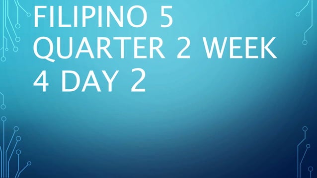 FILIPINO 5 Q2 W4 D1to5 Maibibigay ang mahahalagang pangyayari sa nabasang talaarawan.pptx