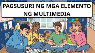 Pagsusuri ng Mga Elemento ng Multimedia sa Filipino Aralin | PPTX