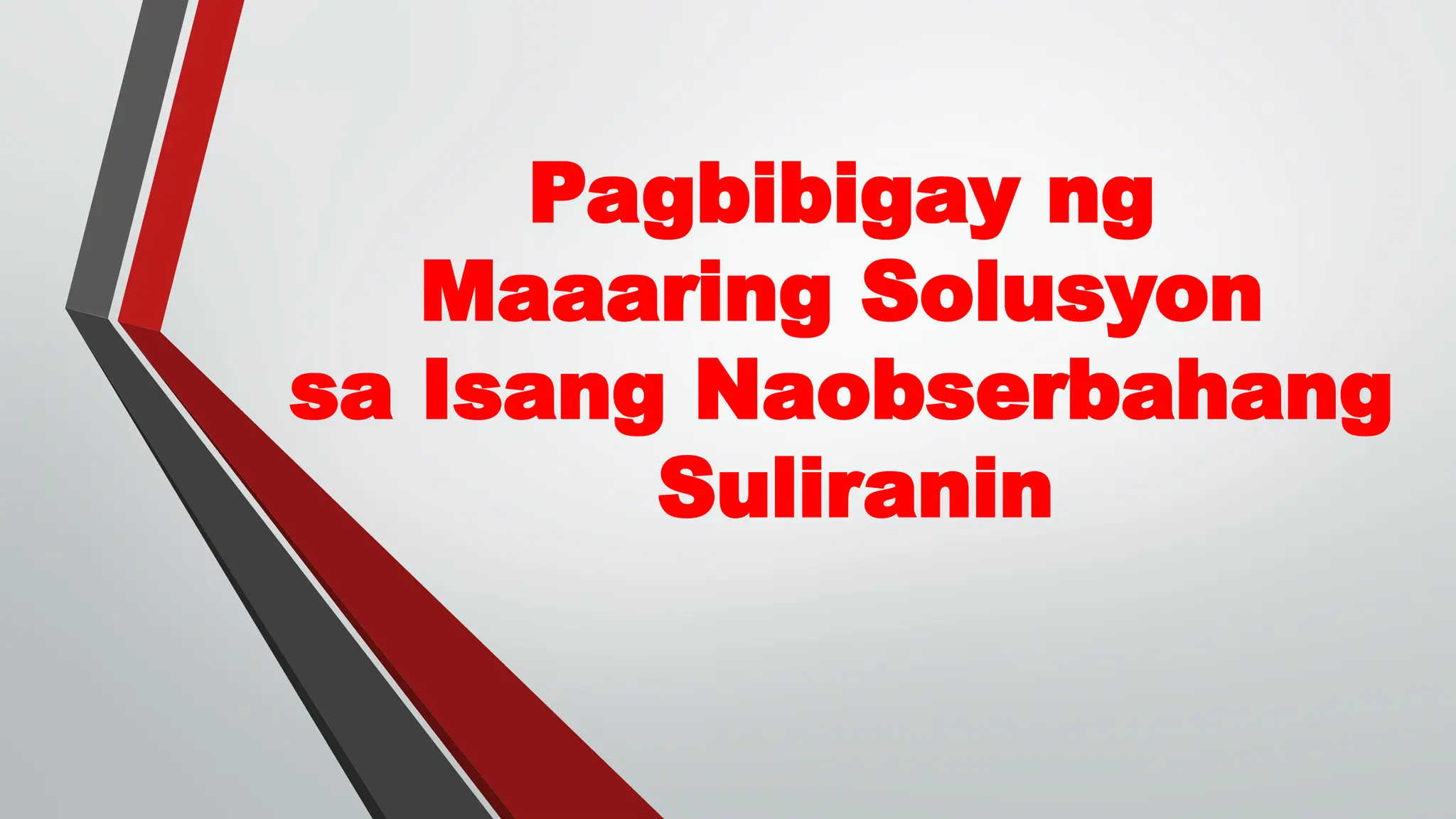 Pagbibigay ng Solusyon sa Suliranin.pptx