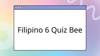 Filipino 6 Quiz Bee.pptx para sa ikatlong markahan | PPTX