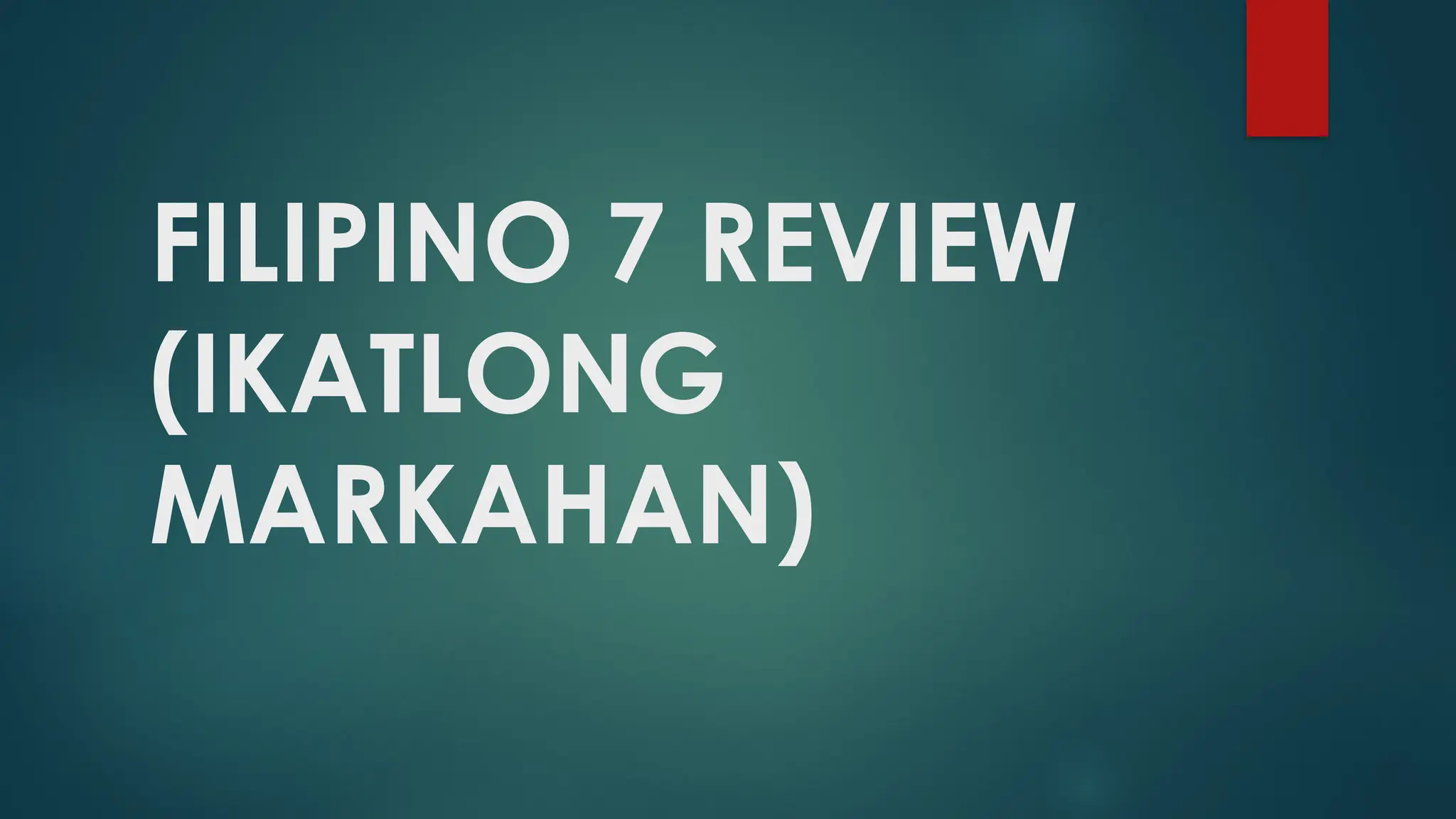 FILIPINO 7 REVIEW (IKATLONG MARKAHAN).pptx