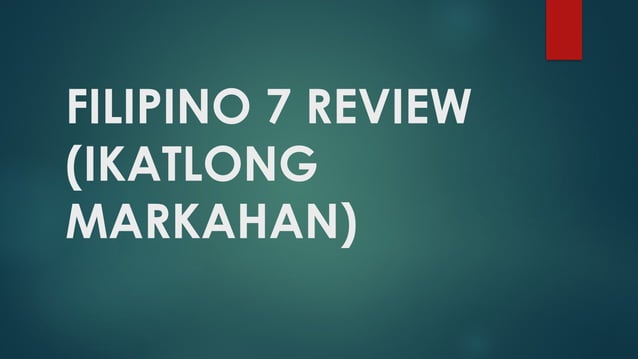FILIPINO 7 REVIEW (IKATLONG MARKAHAN).pptx