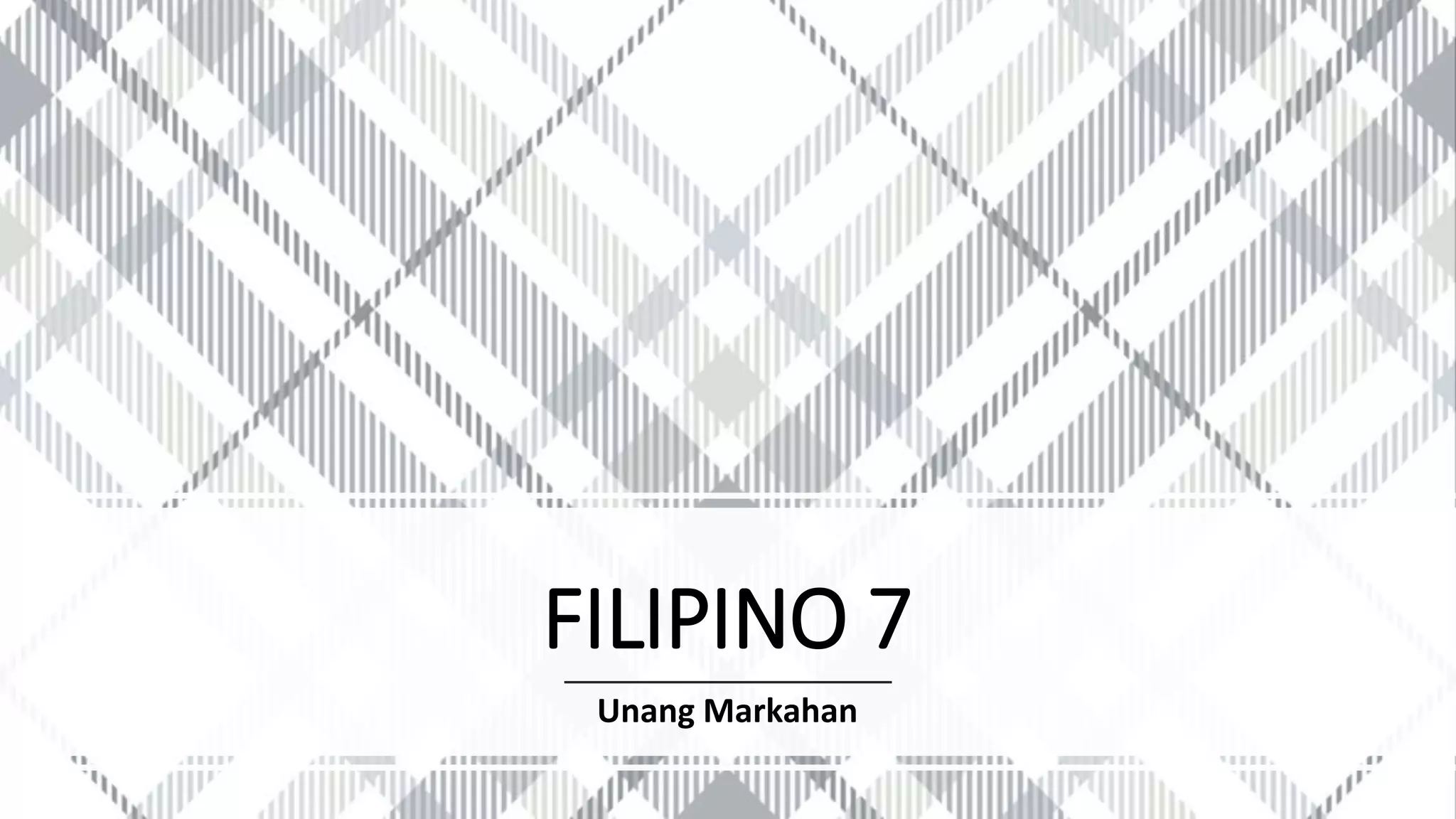 FILIPINO 7 Unang Markahan.pptx