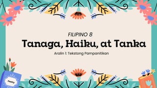 FILIPINO 8_ARALIN 1 TEKSTONG PAMPANITIKAN- TANAGA, HAIKU, AT TANKA.pdf