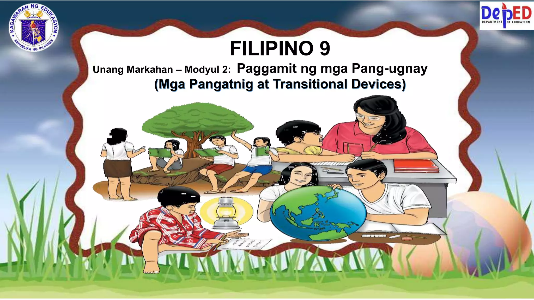 Filipino 9 paggamit ng mga pang ugnay at transitional devices | PPTX