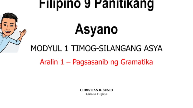 Filipino 9 panitikang asyano modyul 1 aralin 1 pagsasanib ng gramatika | PPTX