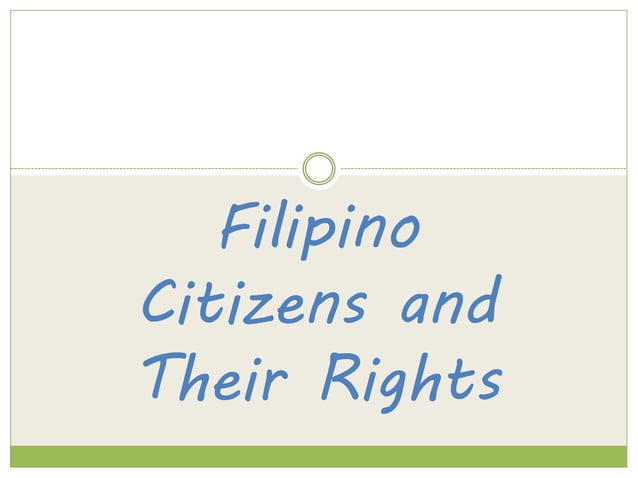 Filipino Citizens and Their Rights | PPTX | Law
