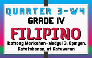 Quarter 3 Filipino 4 week 4 Opinyon.pptx