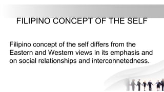 FILIPINO CONCEPT OF THE SELF.pptx