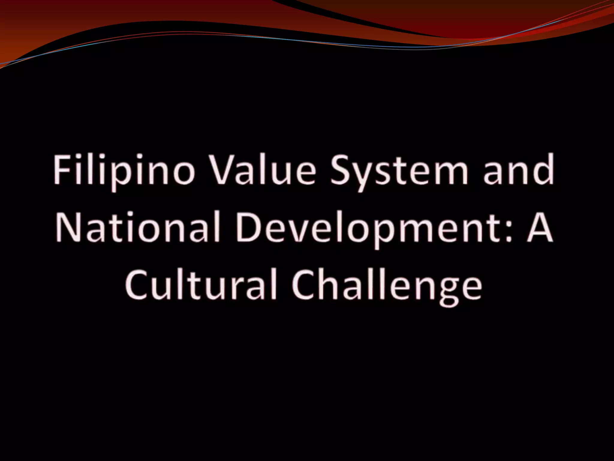 Filipino cultural values-sociology (PPT) | PPTX