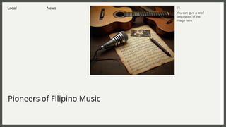 the famous filipino musicians of all time | PPTX