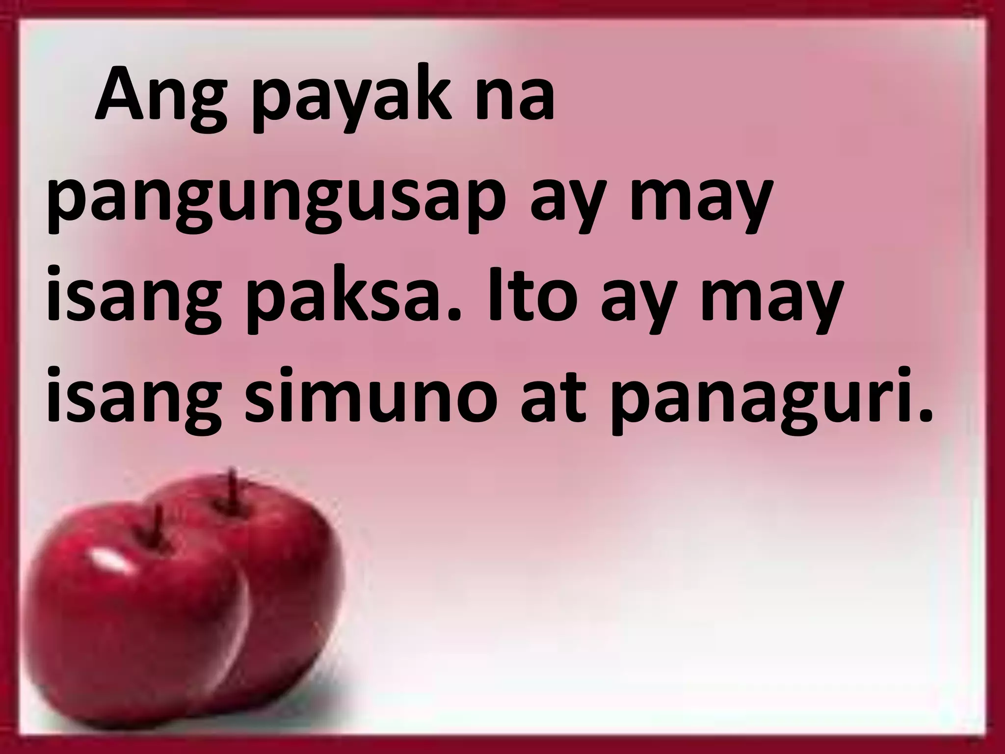 Filipino 2 pagsulat ng payak na pangungusap ppt | PPTX