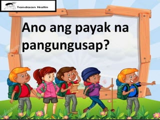 Filipino 2 pagsulat ng payak na pangungusap ppt | PPTX