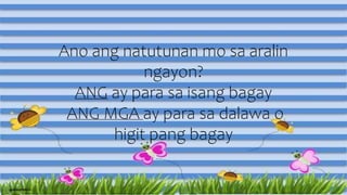 FilipinoQ2 Ang at Ang Mga.pptxnnnnnnnnnn | PPT