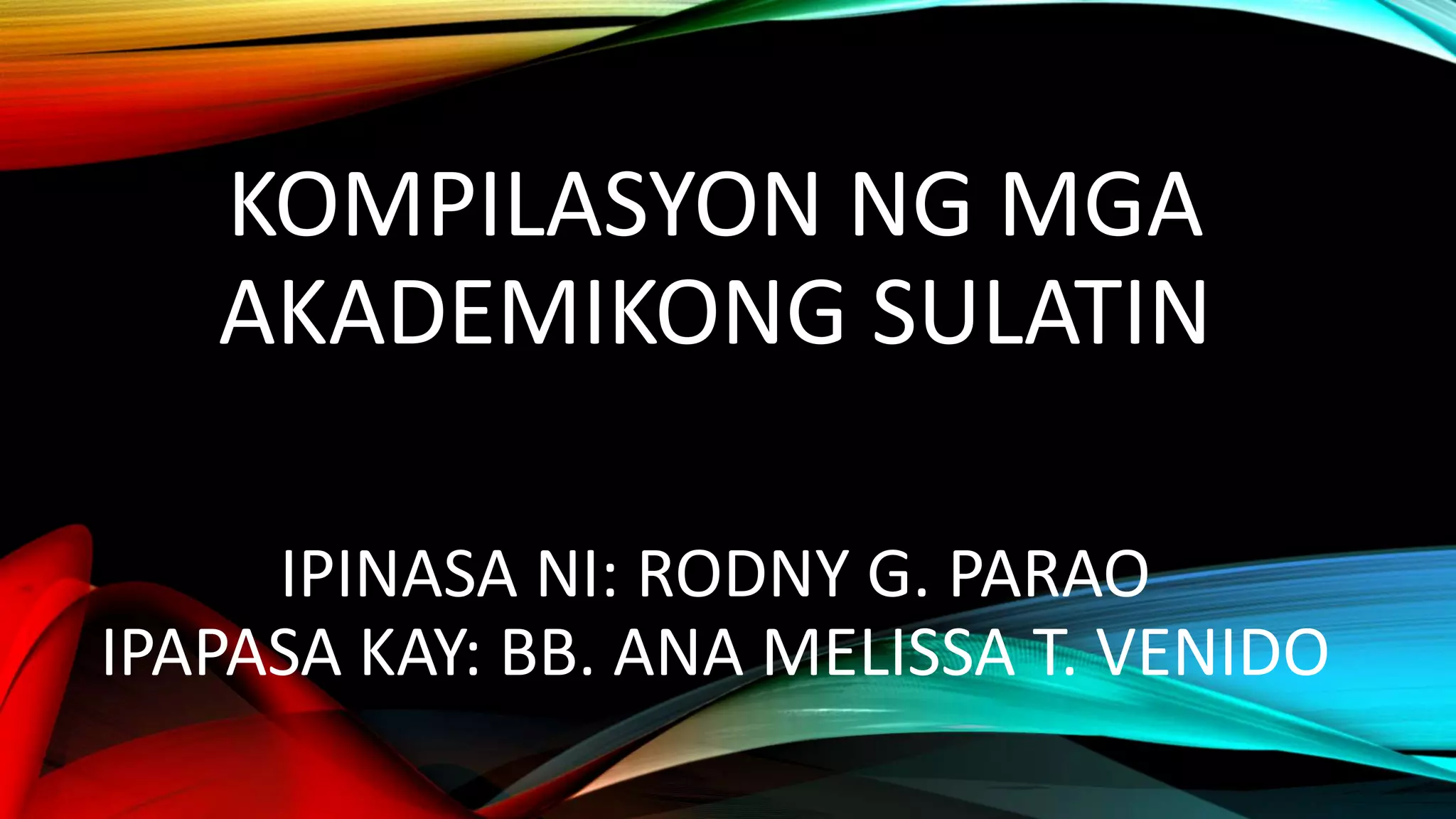 Kompilasyon ng mga Akademikong Sulatin | PPTX
