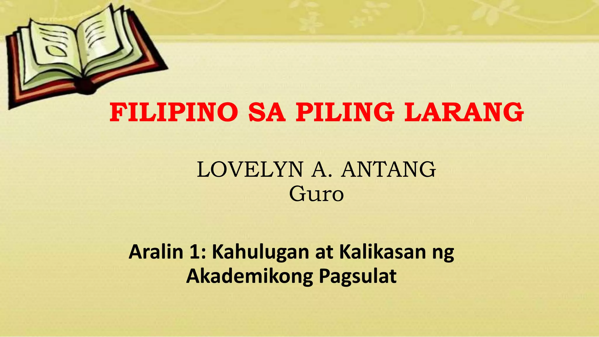 FILIPINO SA PILING LARANG-ppt 1-uNANG mARKAHAN.pptx