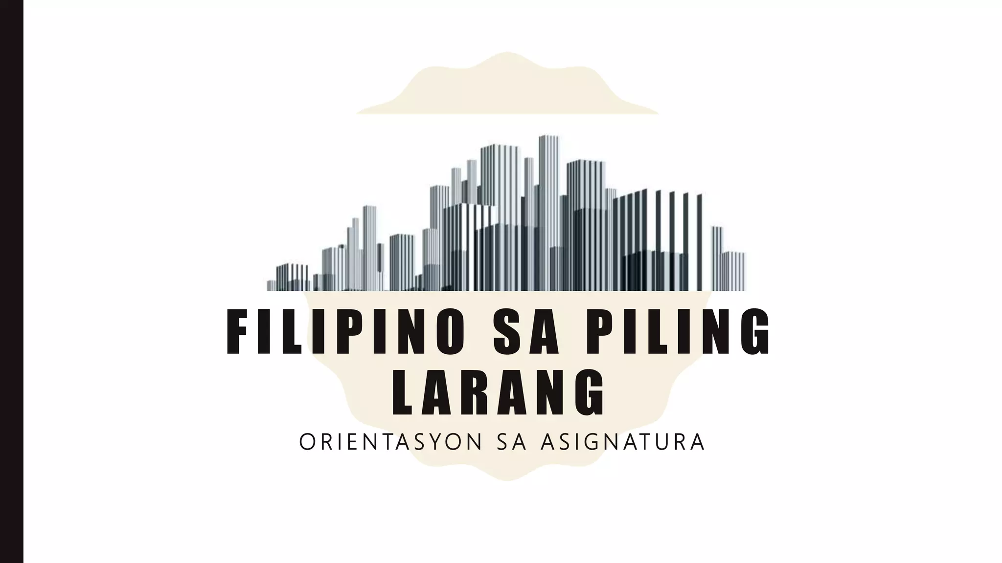 Filipino sa piling larang oryentasyon | PPTX