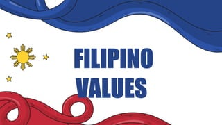 FILIPINO VALUES (ETHICS).pptx