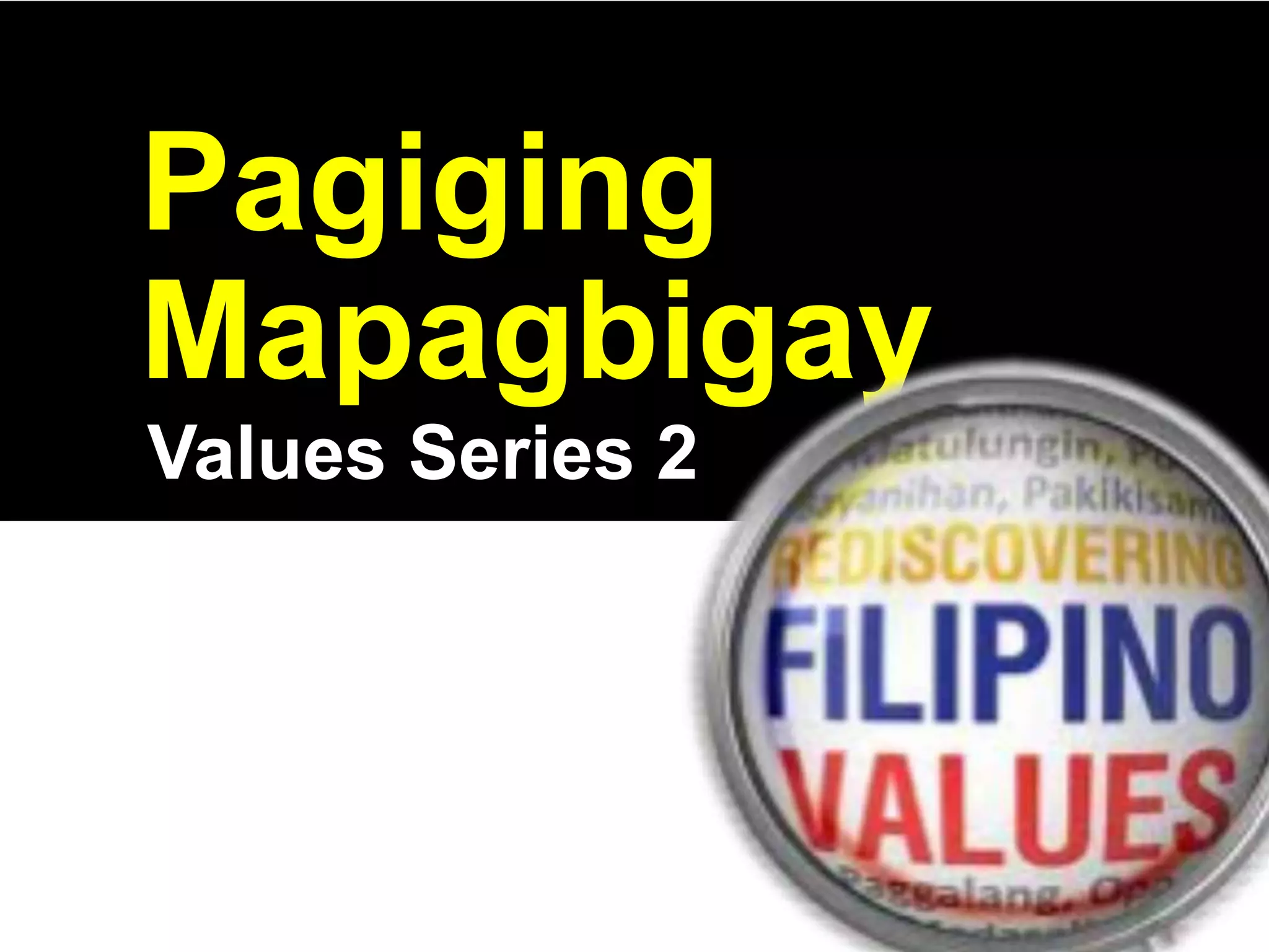 Filipino values series generosity | PPTX