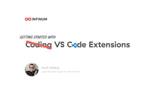 Shift Remote: JS - Coding VS Code Extensions - Filip Voska (Infinum) | PPT