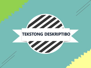 TEKSTONG DESKRIPTIBO - FILIPINO | PPTX