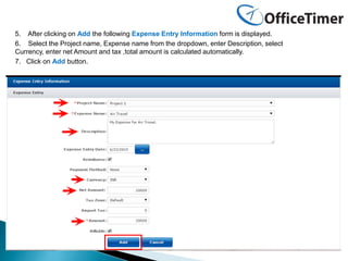 Steps to Fill employee expense sheet OfficeTimer | PPT