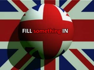 Phrasal Verb - Fill something in | PPT