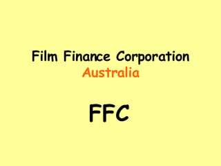 Film Finance Corporation | PPT