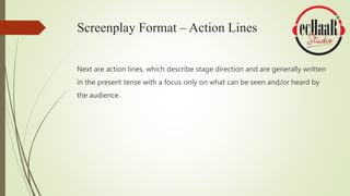 Screenplay Format | Film Production | PPTX