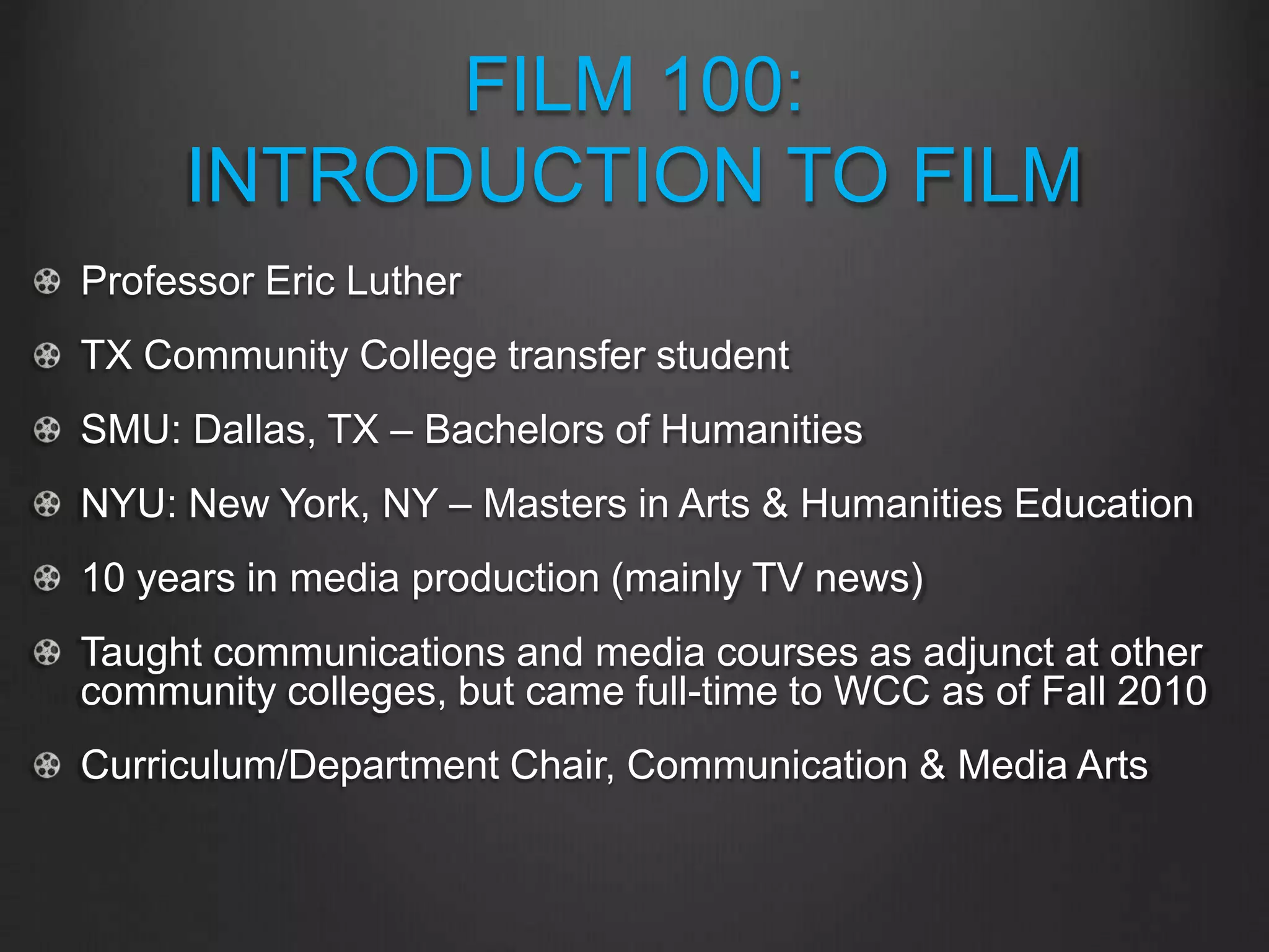 WCC Film 100 course introduction-otw powerpoint LUTHER | PPT