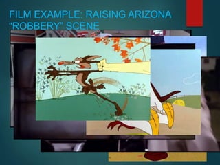 WCC FILM 100-RAISING ARIZONA SCENE ANALYSIS | PPTX