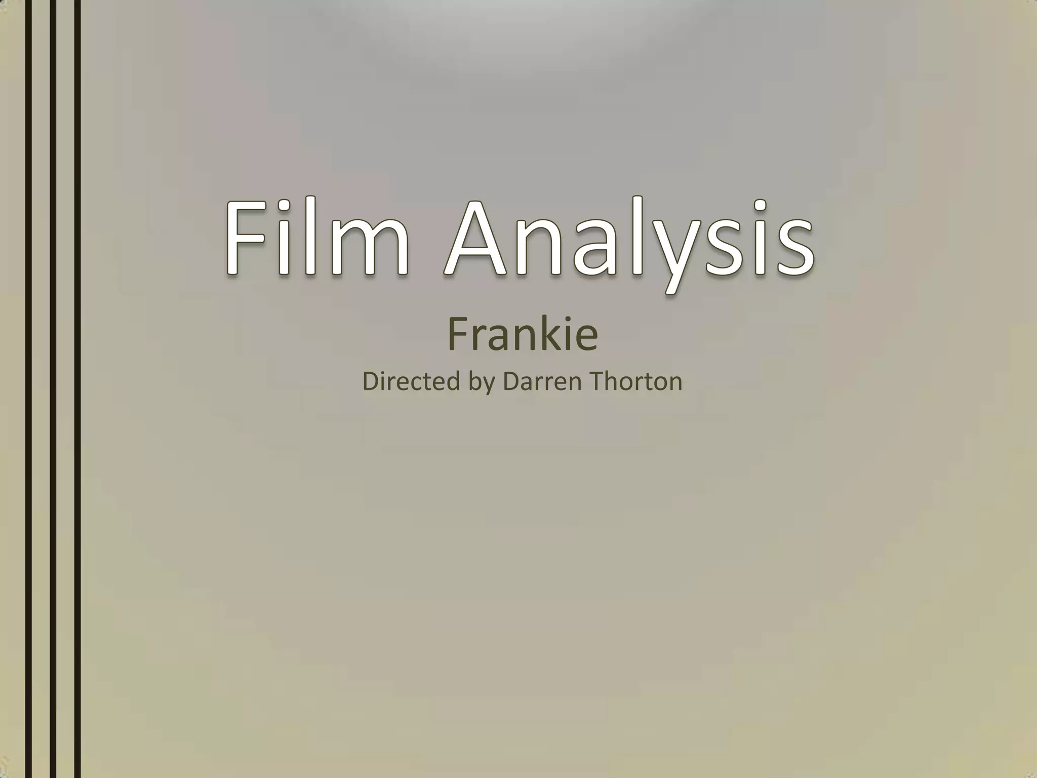 Film analysis frankie | PPT