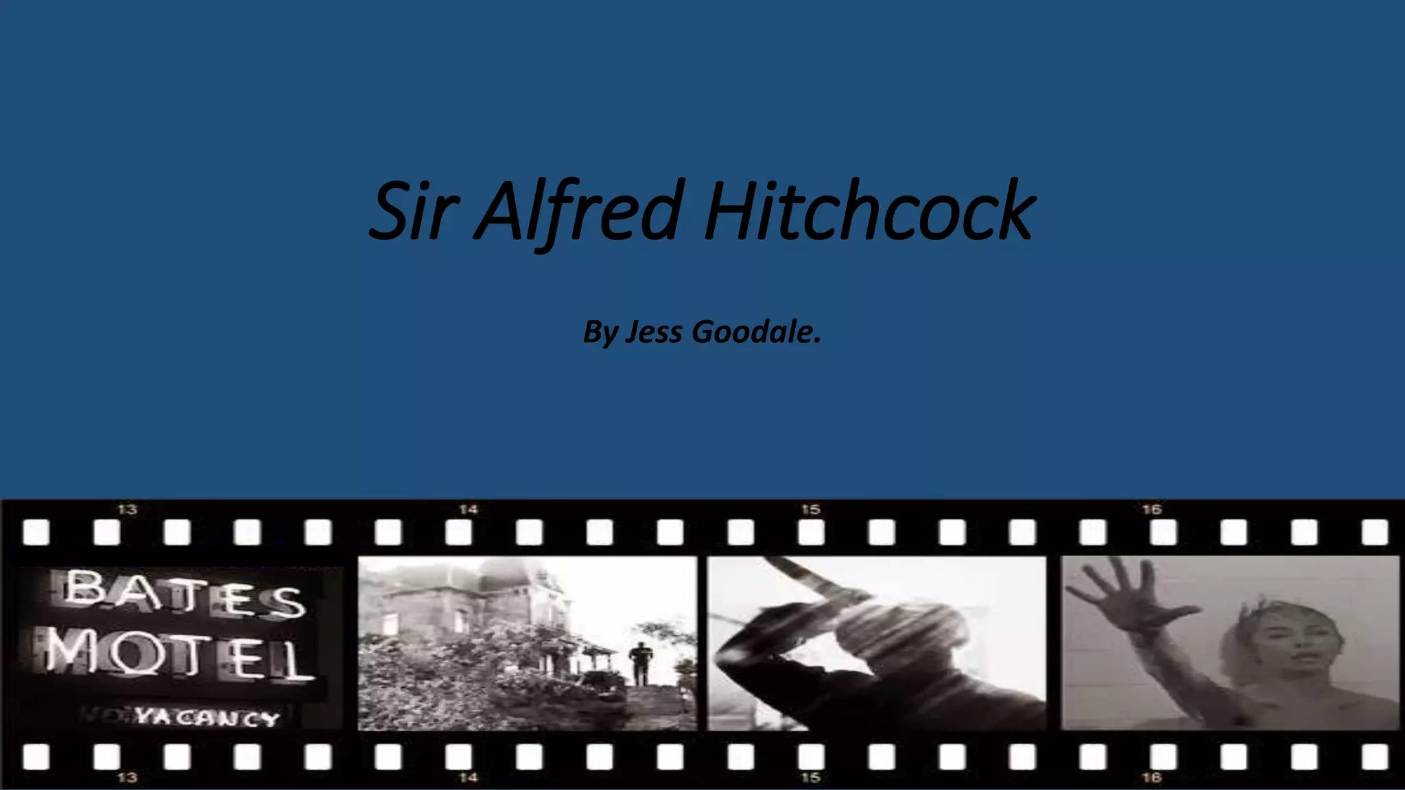 Sir Alfred Hitchcock. | PPT