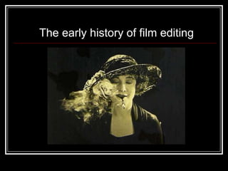 Film editing silent early years (2) | PPT