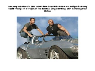Film fast & furious 7 film terakhir paul | PPT