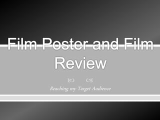 Film Poster and Review & Target Audience | PPTX