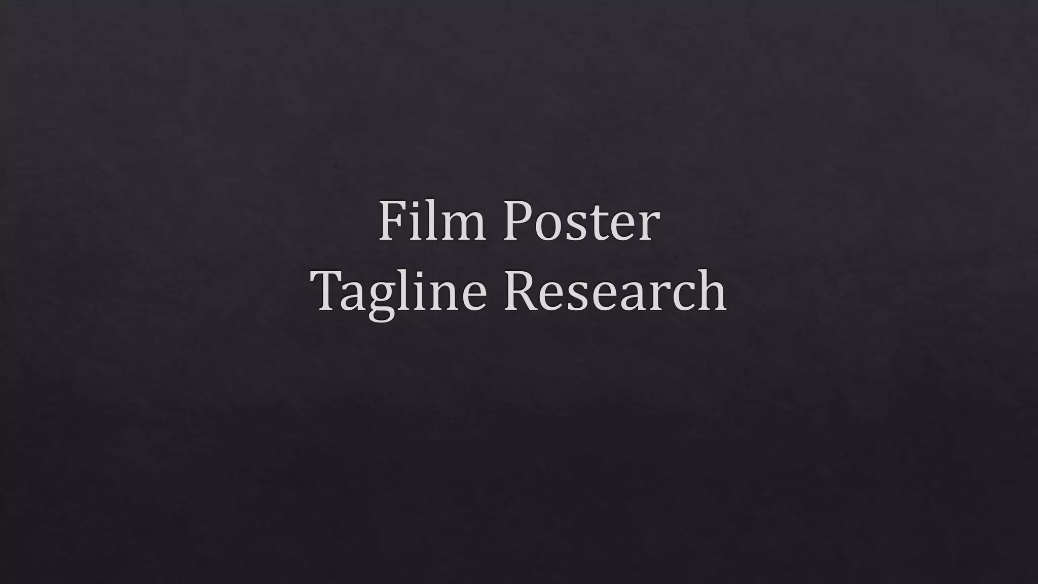 Film poster tagline research | PPT