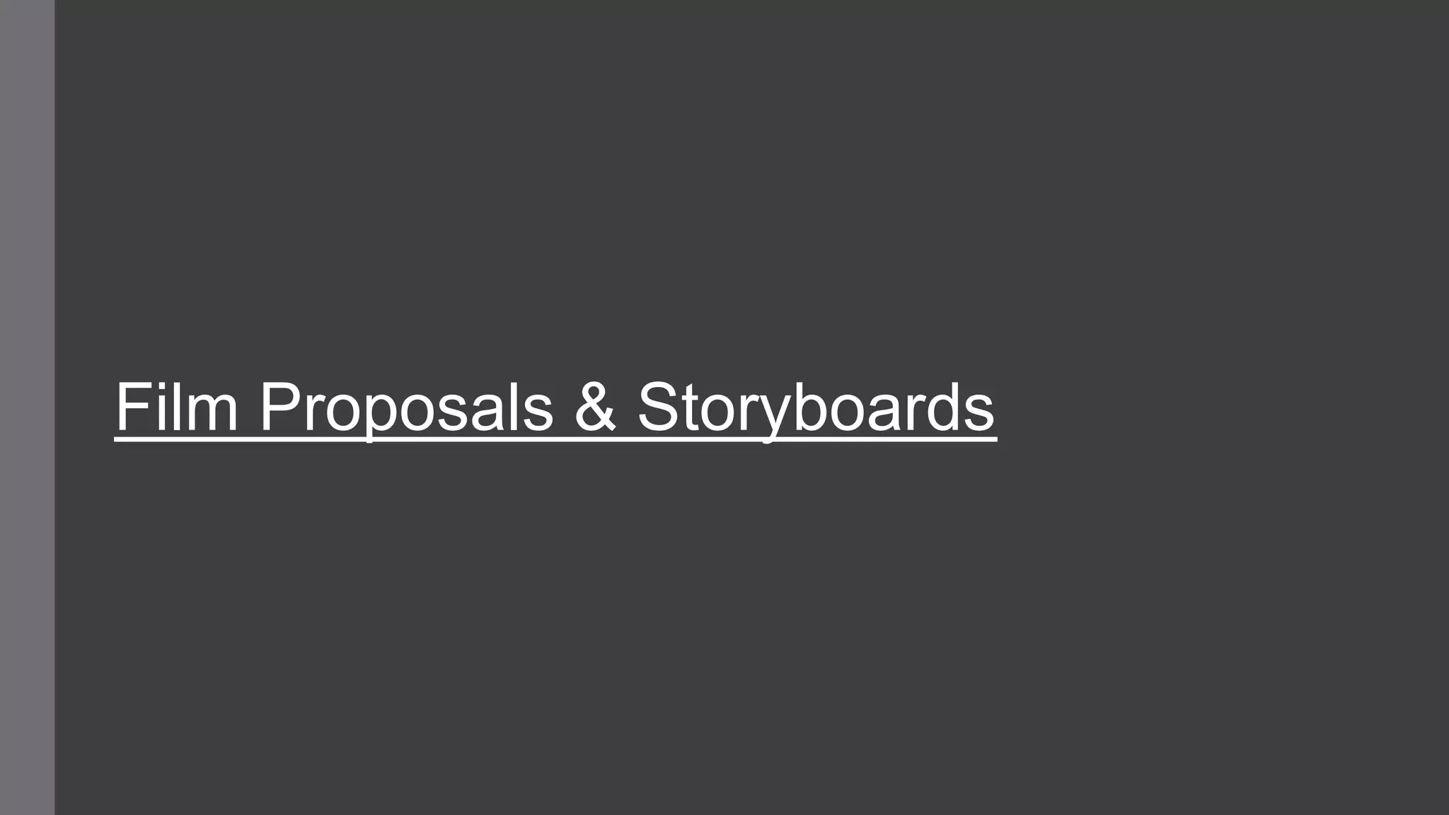 Film proposal and storyboards | PPT