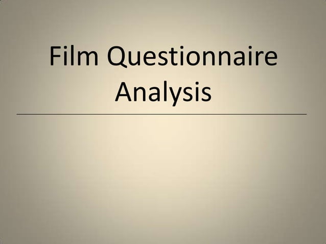 Film questionnaire analysis | PPT