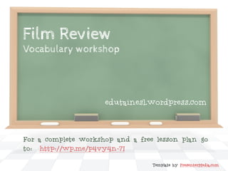 Film review vocabulary workshop and lesson plan | PPT