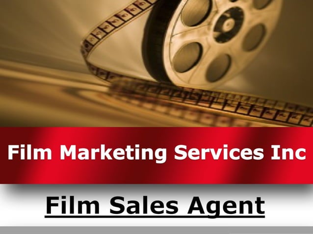 Film Marketing Services Inc - Film Sales Agent | PPT