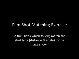 Film shot matching exercise | PPTX