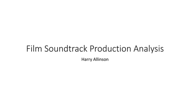 Film Soundtrack Production Analysis | PPT