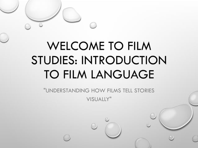 Film Studies Lesson 1. "Understanding how films tell stories visually ...