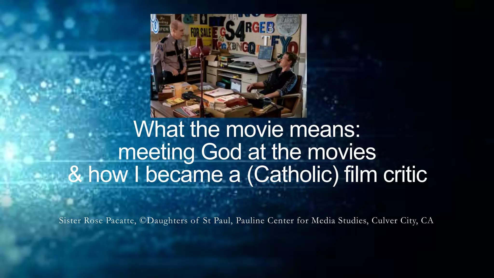 What the movie means: Meeting God @ the movies & how I became a ...